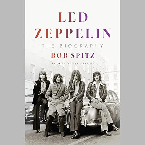 Led Zeppelin: The Biography by Bob Spitz - An Electrifying J | Book Junkie